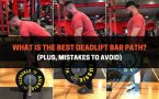 What Is The Best Deadlift Bar Path? (Plus, Mistakes To Avoid ...