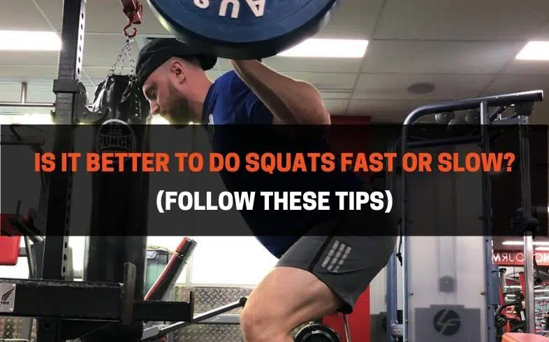 Is It Better to Do Squats Fast or Slow? (Follow These Tips ...