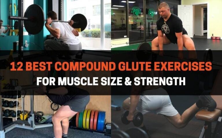 12 Best Compound Glute Exercises For Muscle Size And Strength