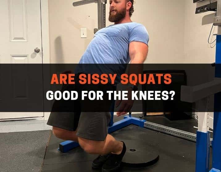 Are Sissy Squats Good For The Knees PowerliftingTechnique