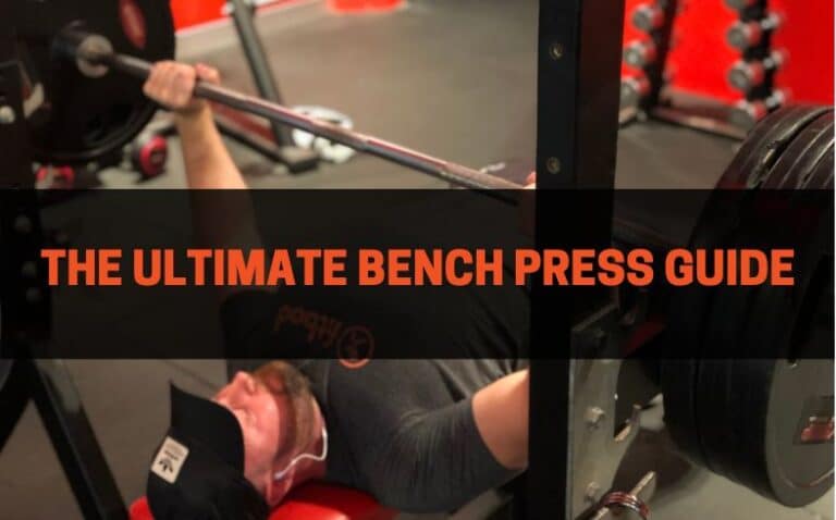 The Ultimate Bench Press Guide